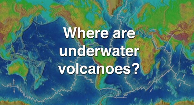 Where are Underwater Volcanoes? - Global Foundation for Ocean Exploration
